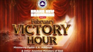 AUDIO: RCCG FEBRUARY 2026 VICTORY HOUR SERVICE - PASTOR E.A ADEBOYE